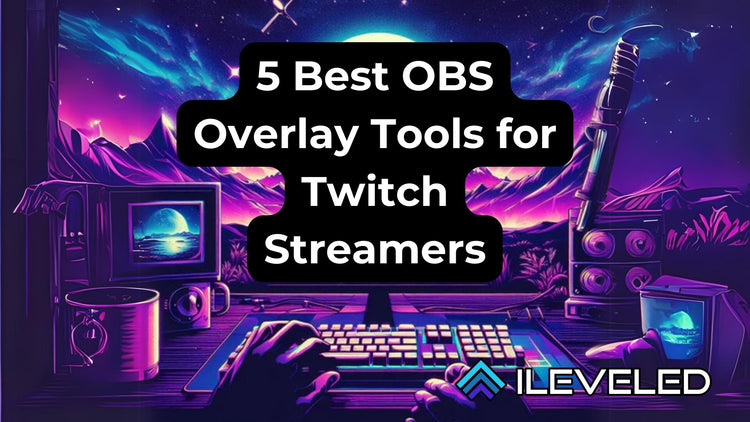 5 Best OBS Overlay Tools for Twitch Streamers – iLeveled.com